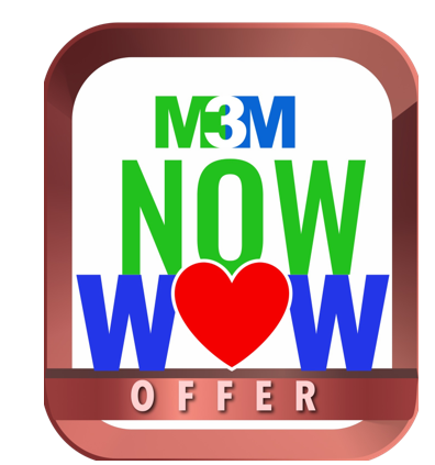 M3M NOW WOW OFFER - BIGGEST OPPORTUNITY OF THE YEAR